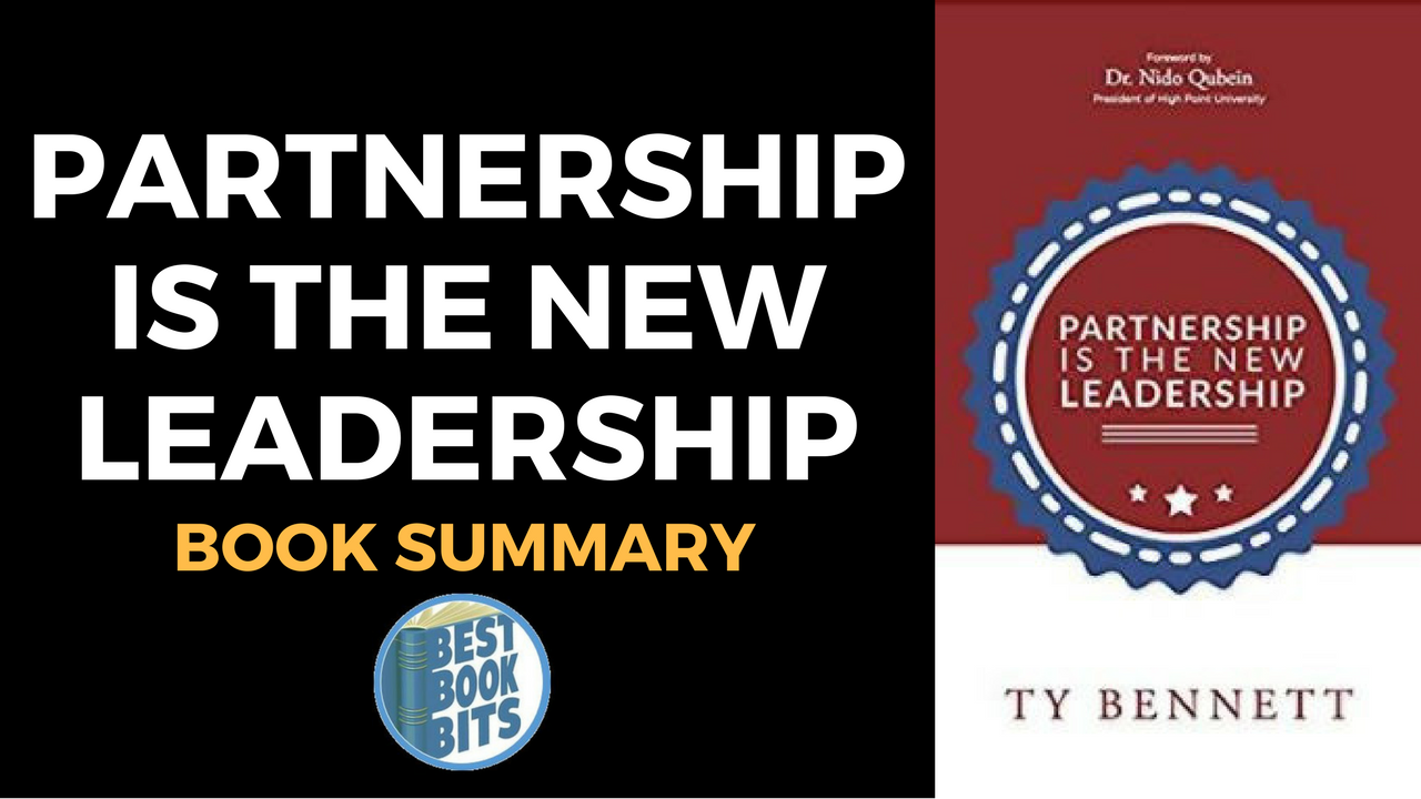 Ty Bennett: Partnership Is the New Leadership Book Summary ...