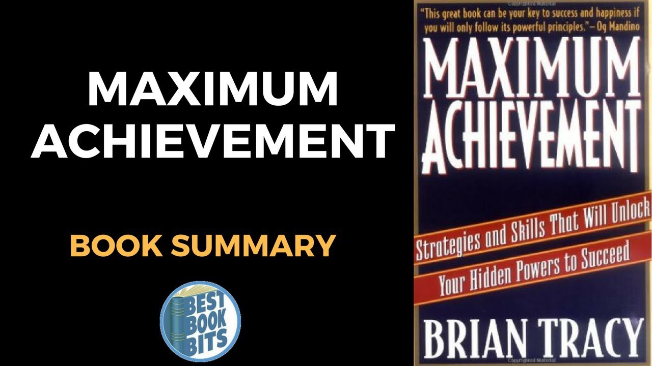 Brian Tracy: Maximum Achievement Book Summary | Bestbookbits | Daily ...