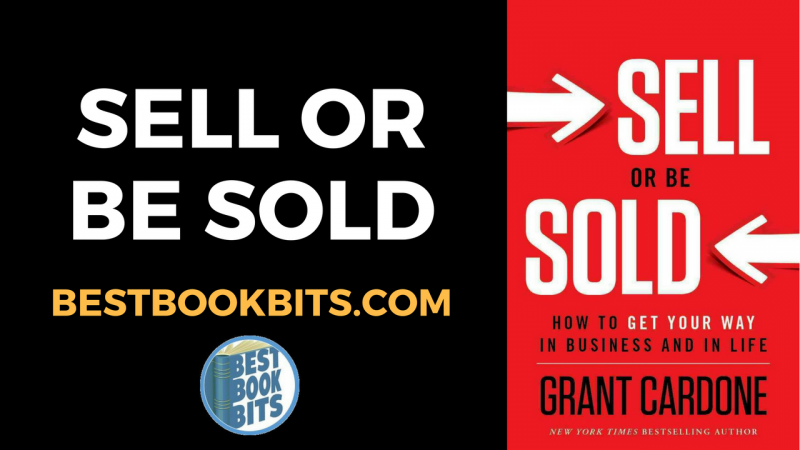 Grant Cardone: Sell or Be Sold Book Summary | Bestbookbits | Daily Book ...