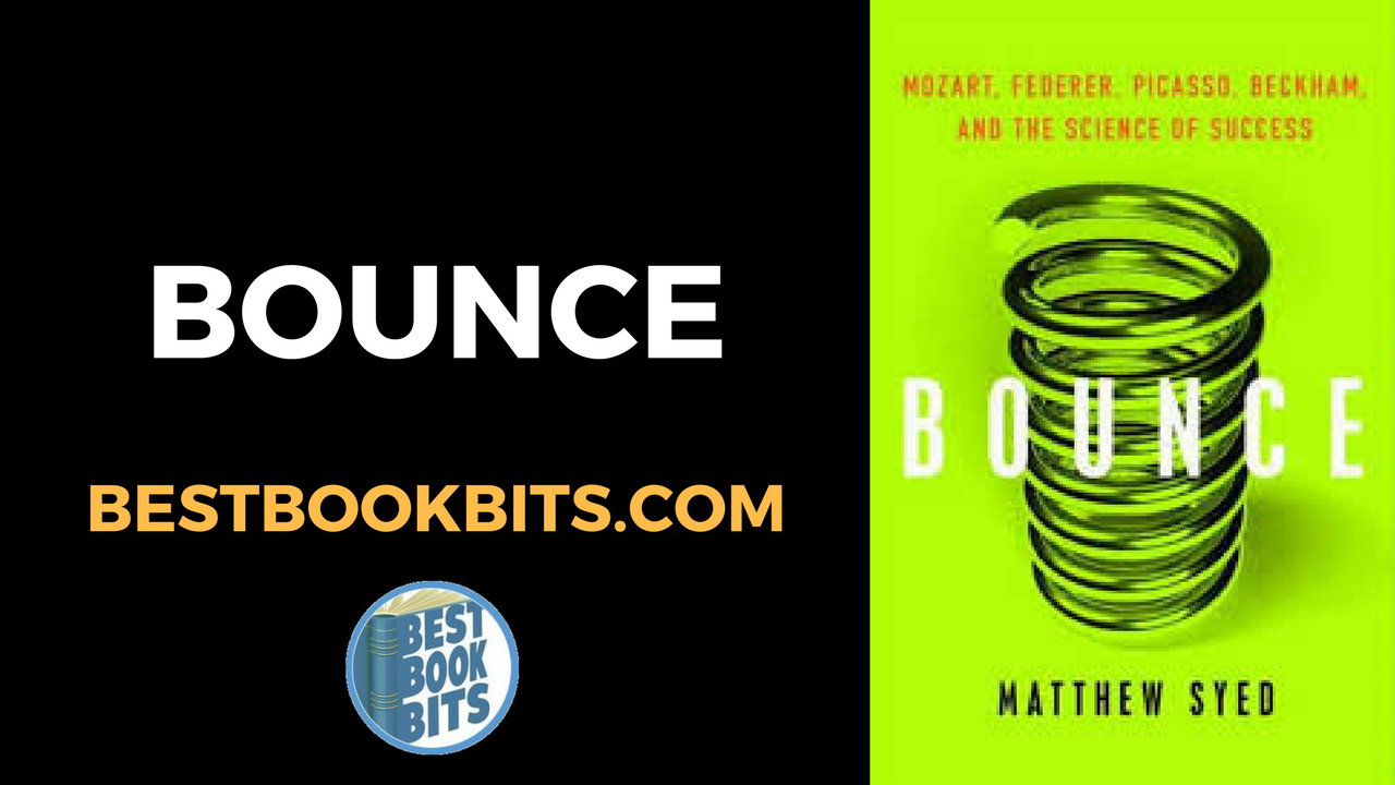 Matthew Syed: Bounce Book Summary | Bestbookbits | Daily Book Summaries ...