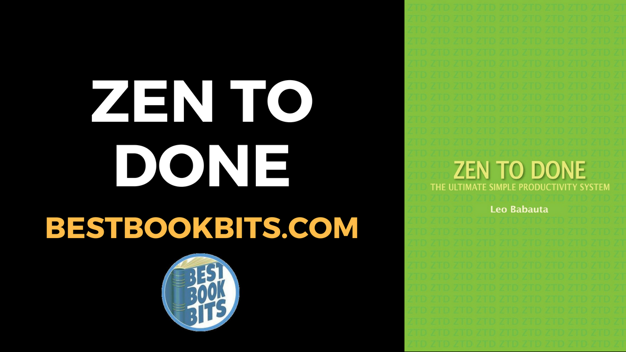 Leo Babauta: Zen to Done Book Summary | Bestbookbits | Daily Book ...