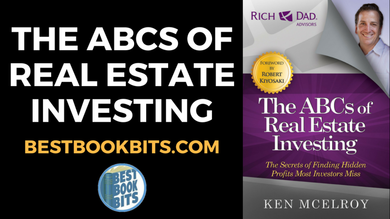 Ken McElroy: The ABCs of Real Estate Investing Book Summary ...
