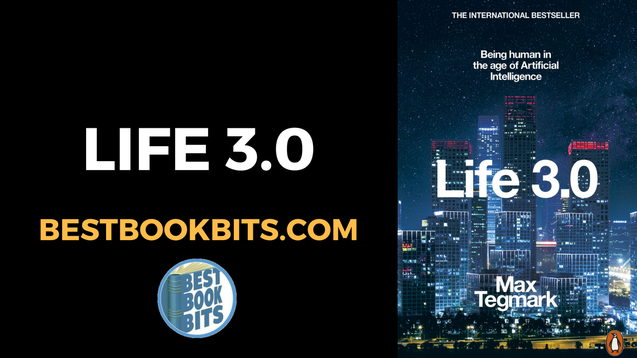 Max Tegmark: Life 3.0 Book Summary | Bestbookbits | Daily Book Summaries | Written | Video | Audio