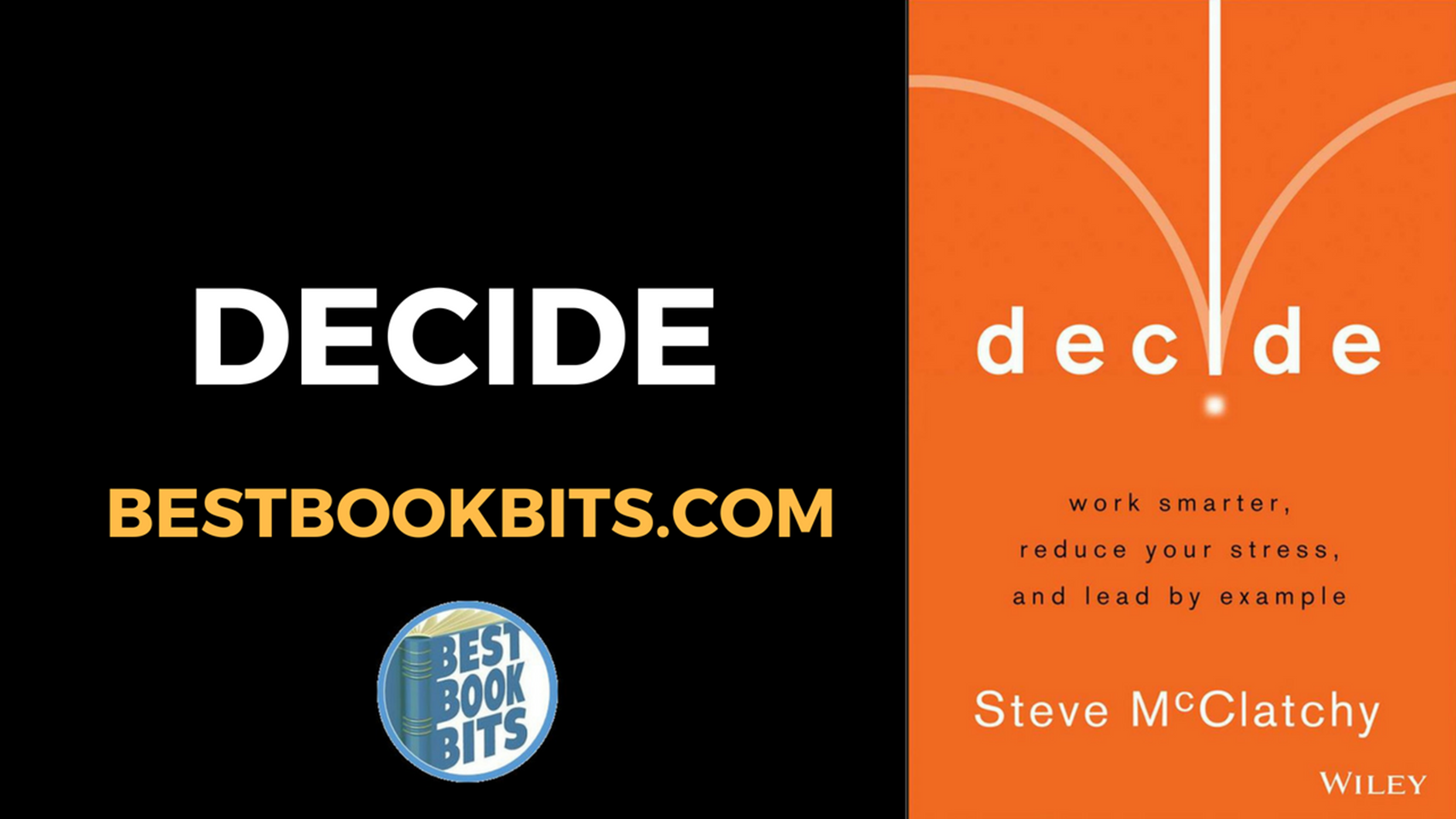 Steve McClatchy: Decide Book Summary | Bestbookbits | Daily Book ...