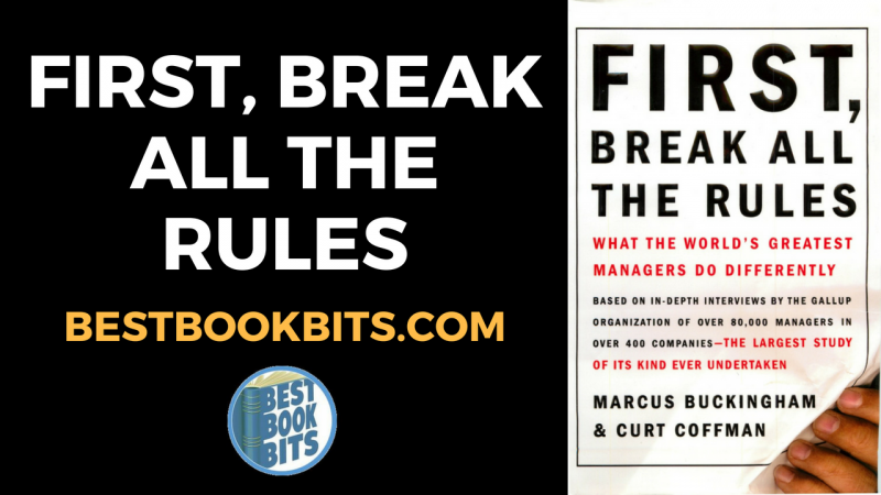 First, Break All the Rules Summary by Marcus Buckingham | Bestbookbits ...