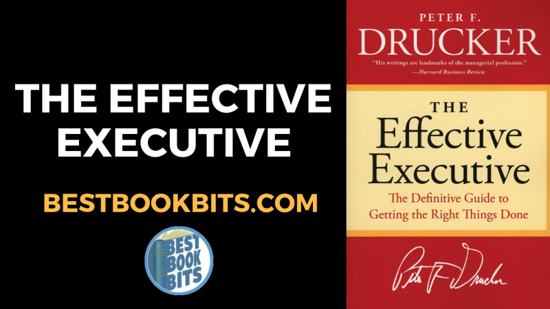 Peter Drucker: The Effective Executive Book Summary | Bestbookbits ...