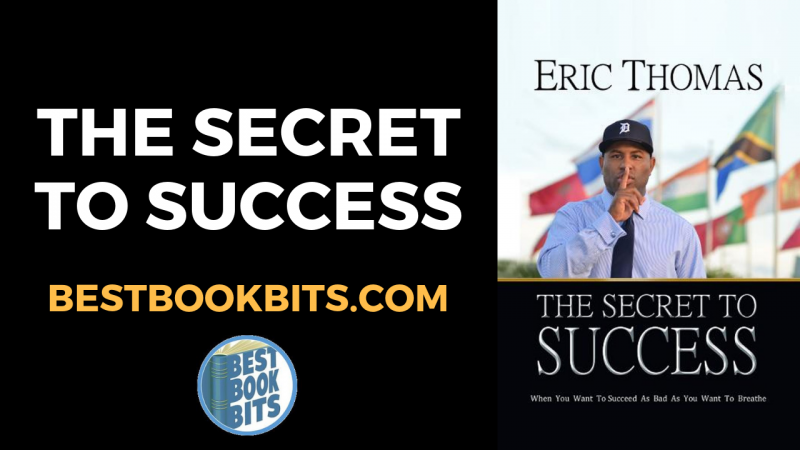 Eric Thomas: The Secret to Success Book Summary | Bestbookbits | Daily ...