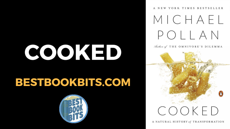 Michael Pollan Cooked A Natural History of Transformation Book Summary ...