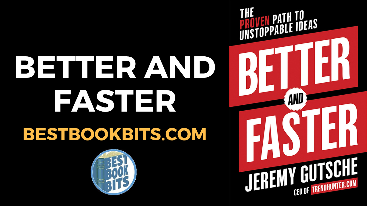 Better and Faster by Jeremy Gutsche Book Summary | Bestbookbits | Daily ...