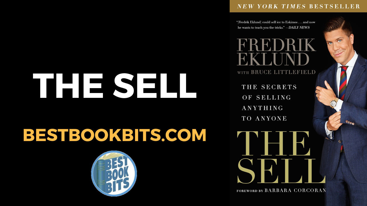 The Sell: The Secrets of Selling Anything to Anyone by Fredrik Eklund ...