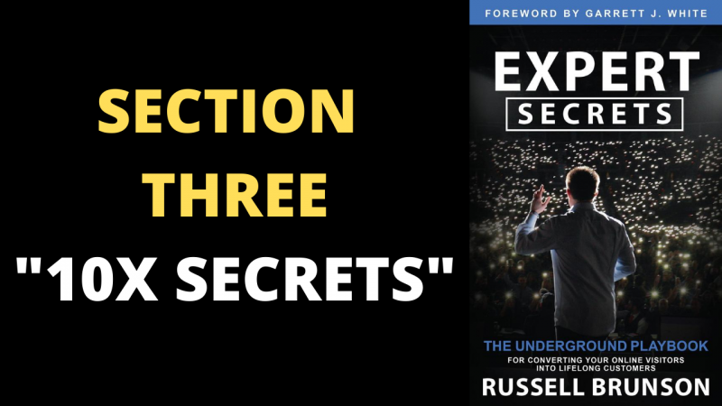 Expert Secrets Section Three 10X Secrets One to Many Selling Summary ...