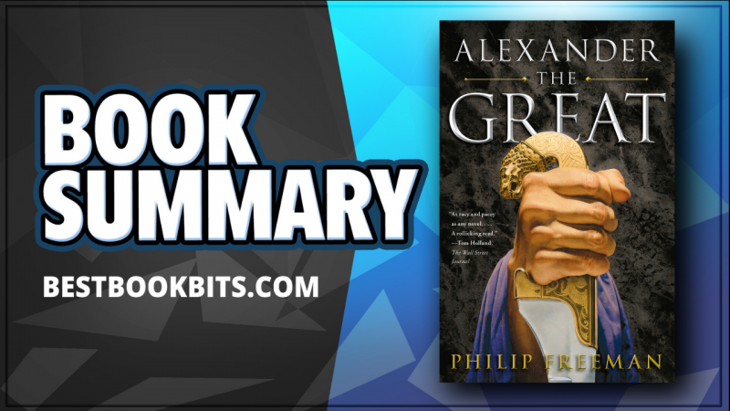 Alexander the Great | Philip Freeman | Book Summary | Bestbookbits ...