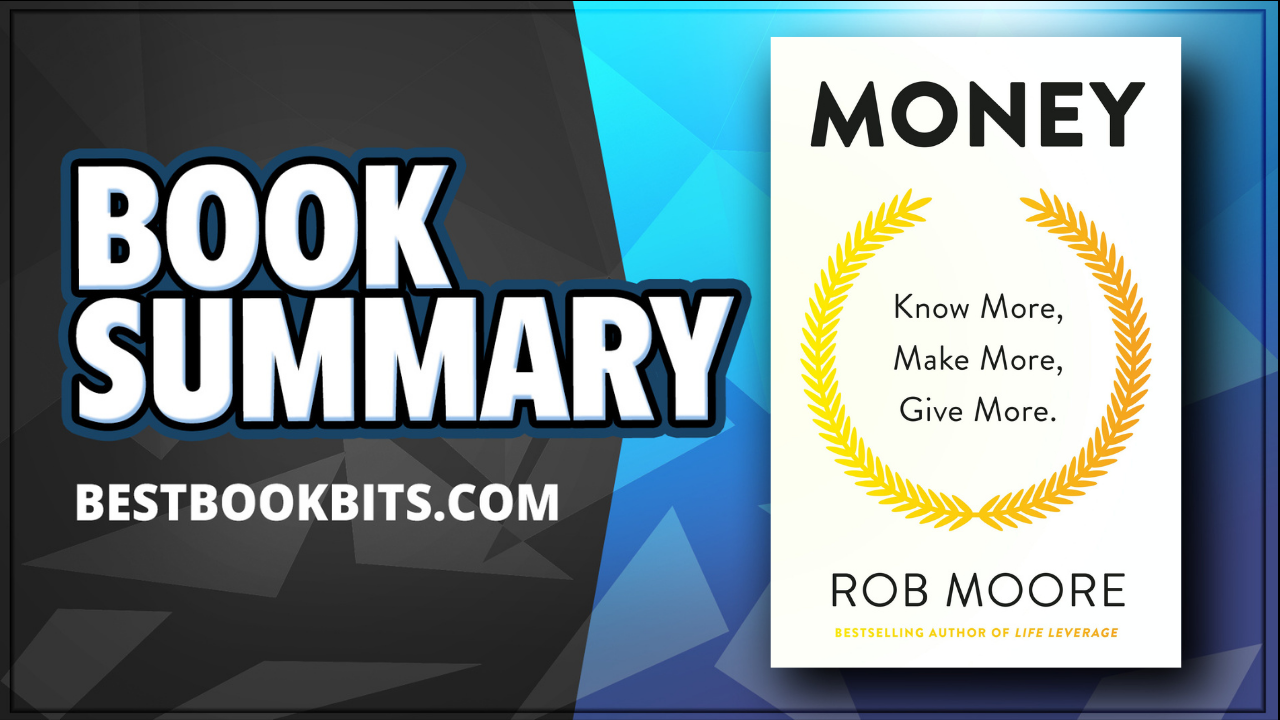 Money | Know More, Make More, Give More | Rob Moore | Book Summary ...