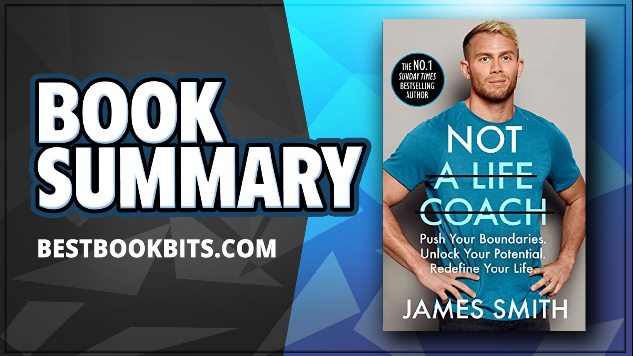 Not A Life Coach | James Smith | Book Summary | Bestbookbits | Daily ...