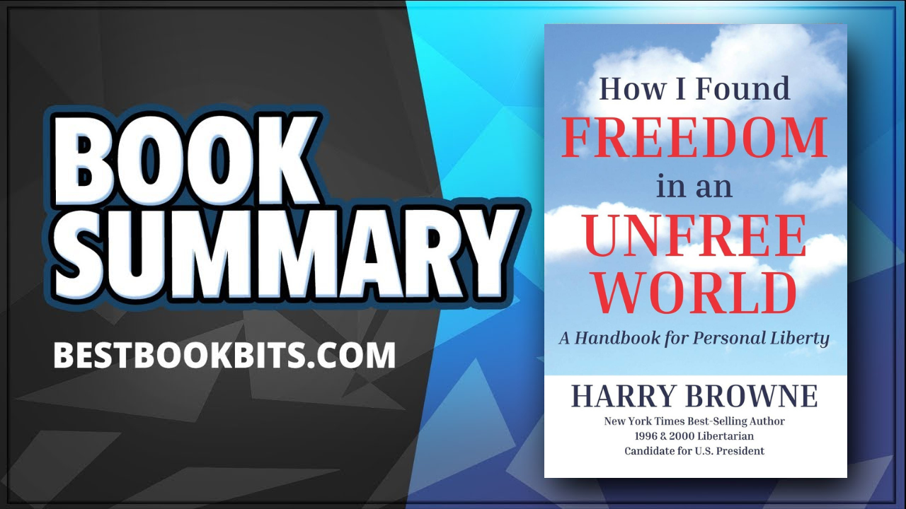 How I Found Freedom in an Unfree World | Harry Browne | Book Summary ...