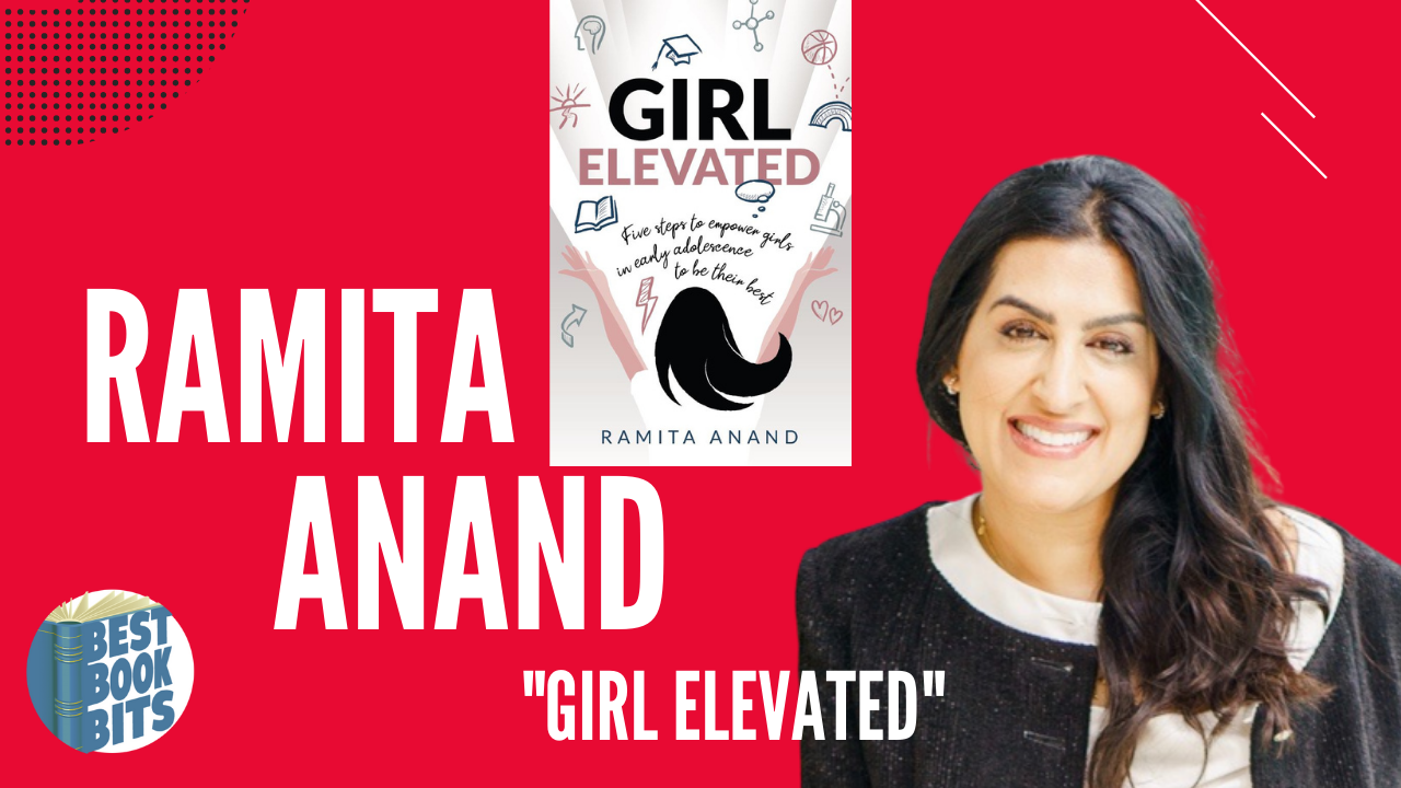 Girl Elevated | Ramita Anand Interview | 5 Steps to Empower Girls ...