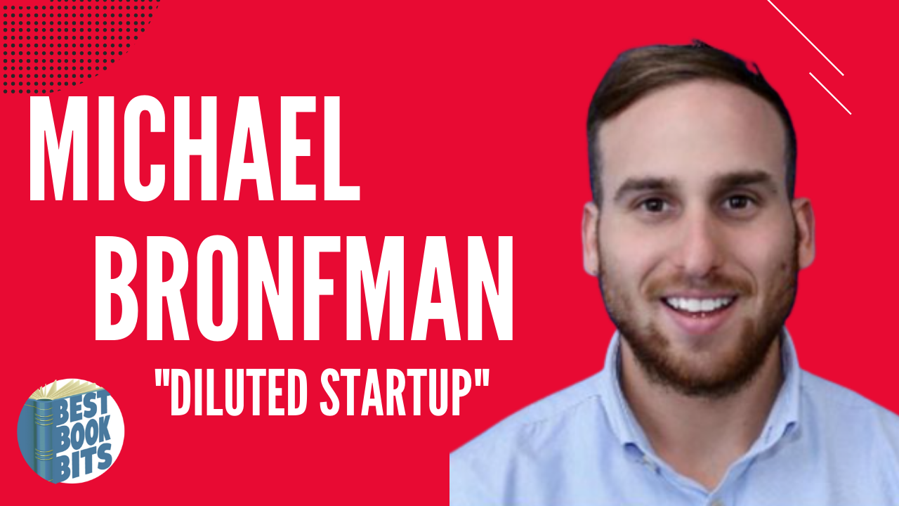 Michael Bronfman Interview | Diluted Startup Method | Bestbookbits ...