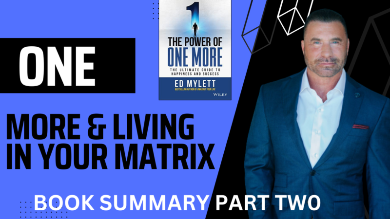 THE POWER OF ONE MORE by Ed Mylett | Part 2 One More and Living in Your ...