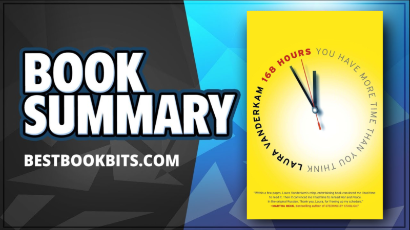 168 Hours You Have More Time Than You Think by Laura Vanderkam | Book Summary | Bestbookbits ...